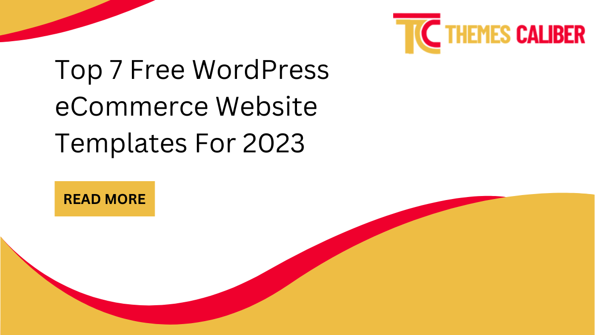 Top 7 Free WordPress eCommerce Website Templates For 2023 – Themescaliber