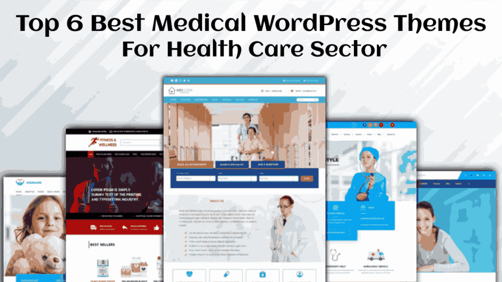 Top 6 Best Medical WordPress Themes For Health Care Sector – Themescaliber
